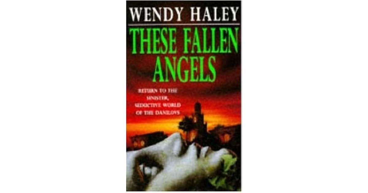 These Fallen Angels by Wendy Haley