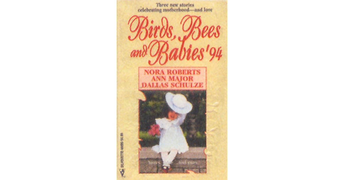 Birds, Bees and Babies '94 by Nora Roberts