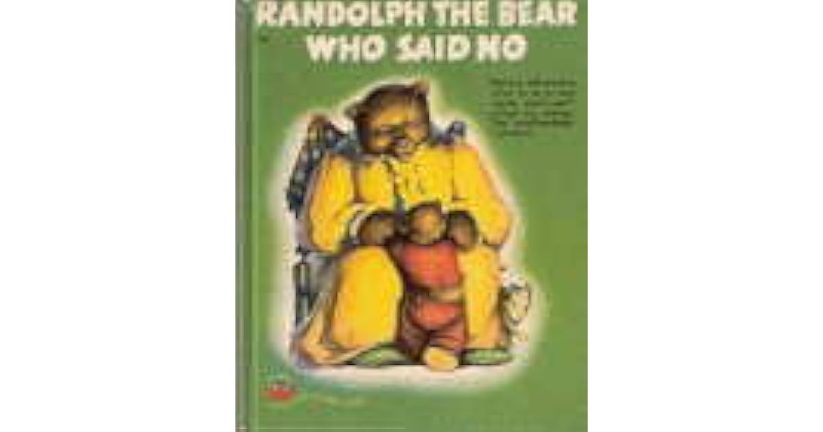 Randolph, the Bear Who said No by Faith Nelson