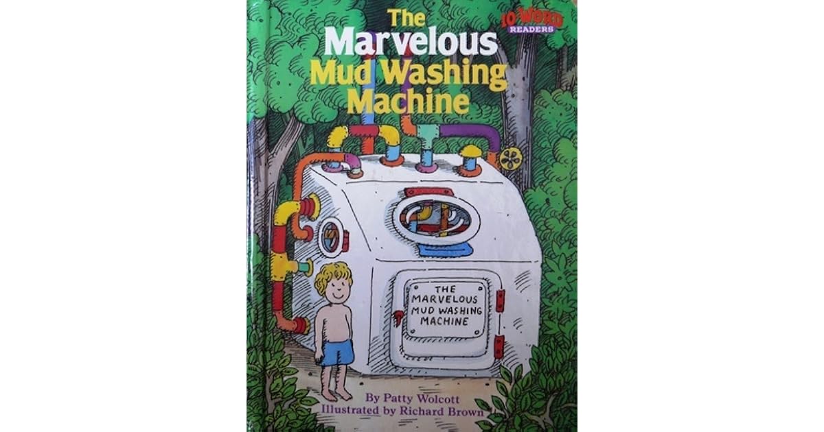 The Marvelous Mud Washing Machine by Patty Wolcott