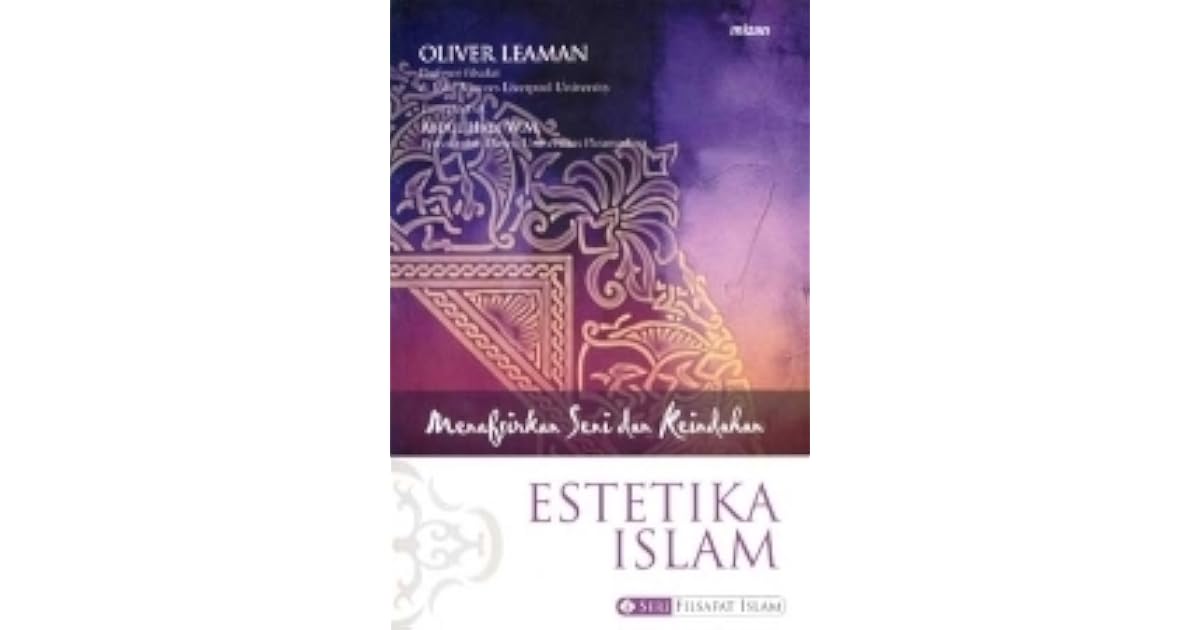 Estetika Islam: Menafsirkan Seni dan Keindahan by Oliver Leaman