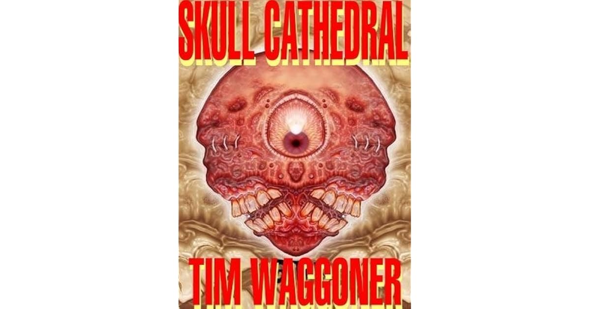 Skull Cathedral by Tim Waggoner