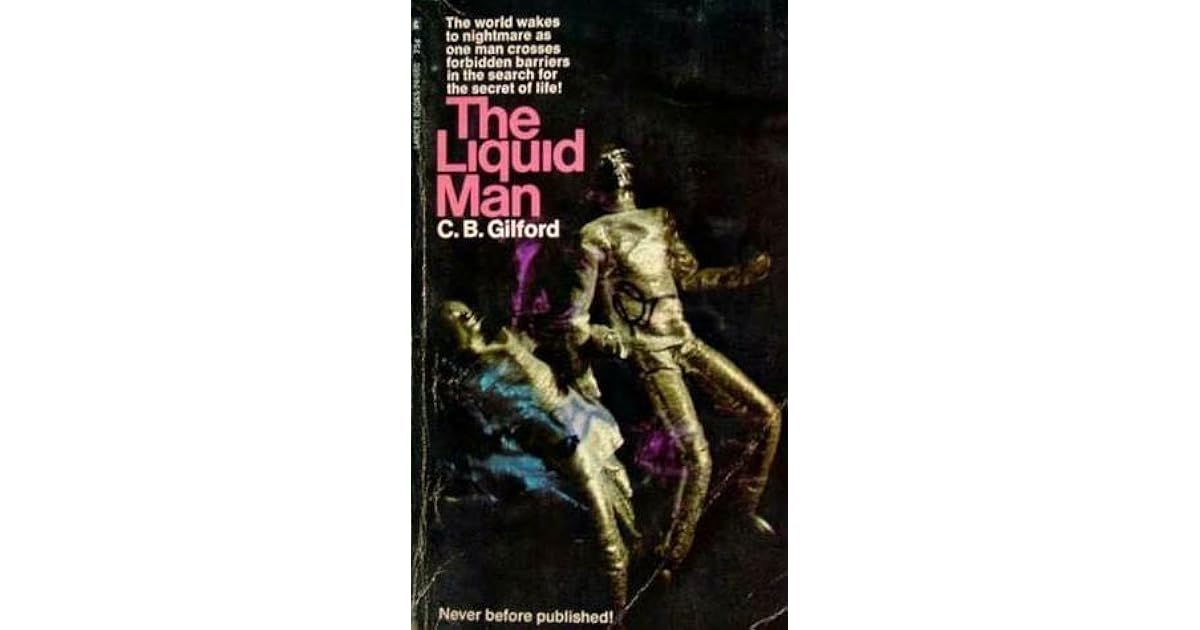 The Liquid Man by C.B. Gilford