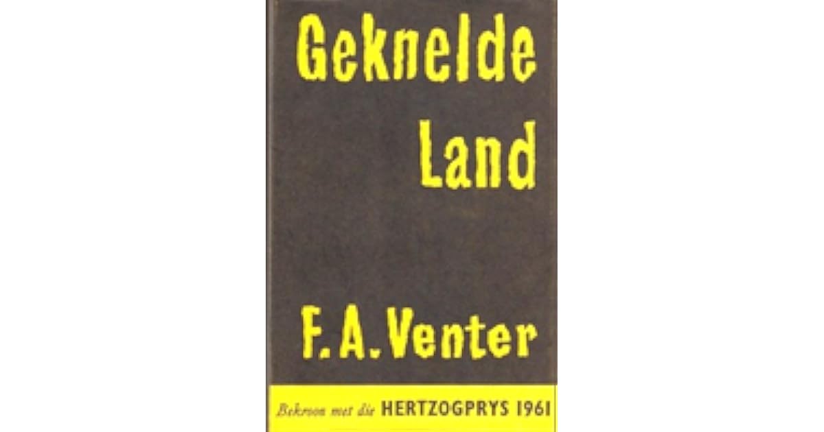 Geknelde Land by F.A. Venter