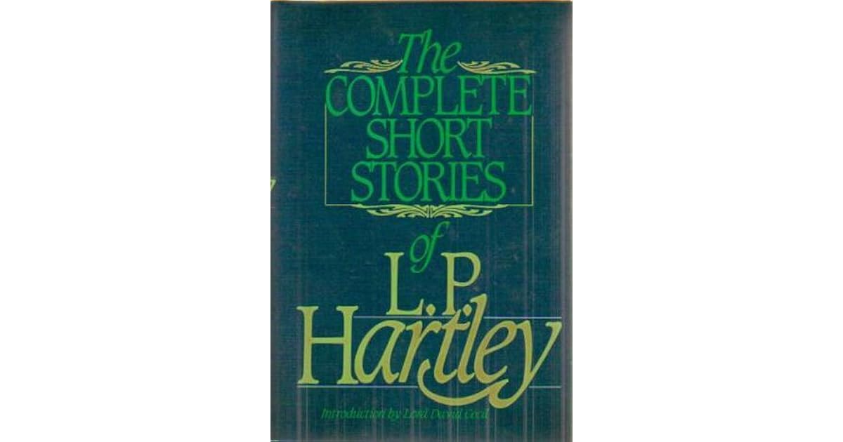 The Complete Short Stories of L.P. Hartley by L.P. Hartley