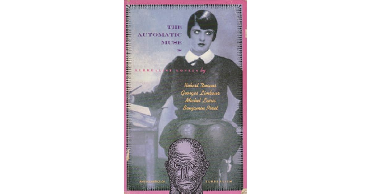 The Automatic Muse: Surrealist Novels by Robert Desnos
