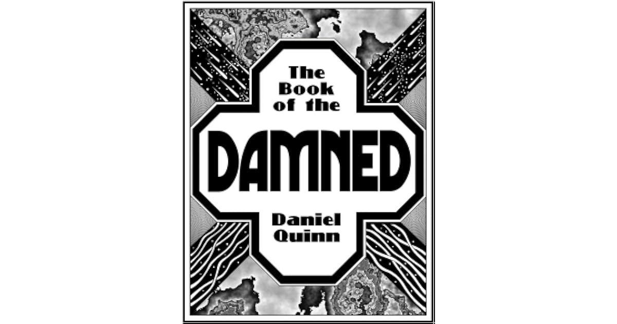 The Book of the Damned by Daniel Quinn