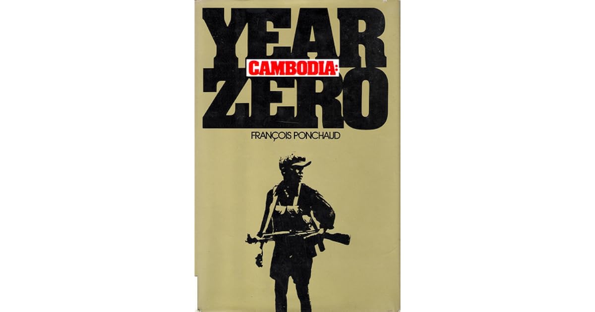 Cambodia: Year Zero by François Ponchaud — Reviews, Discussion ...