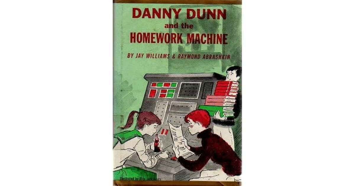 Danny Dunn and the Homework Machine by Jay Williams