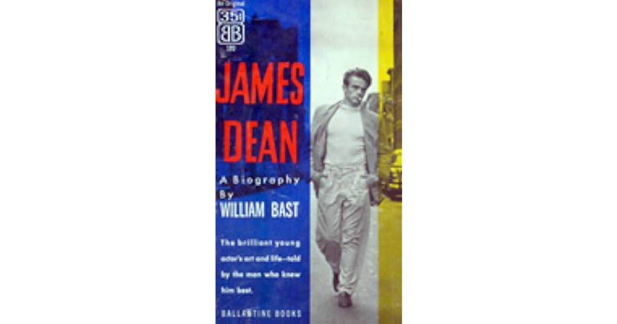 James Dean: A Biography by William Bast