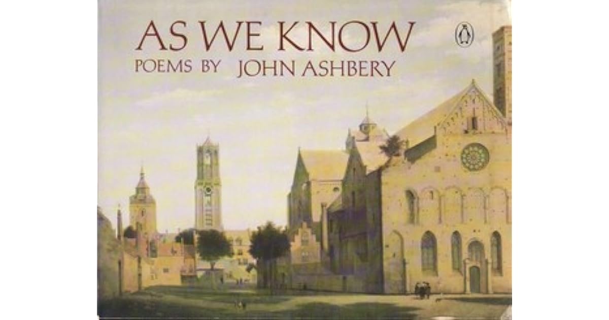As We Know by John Ashbery