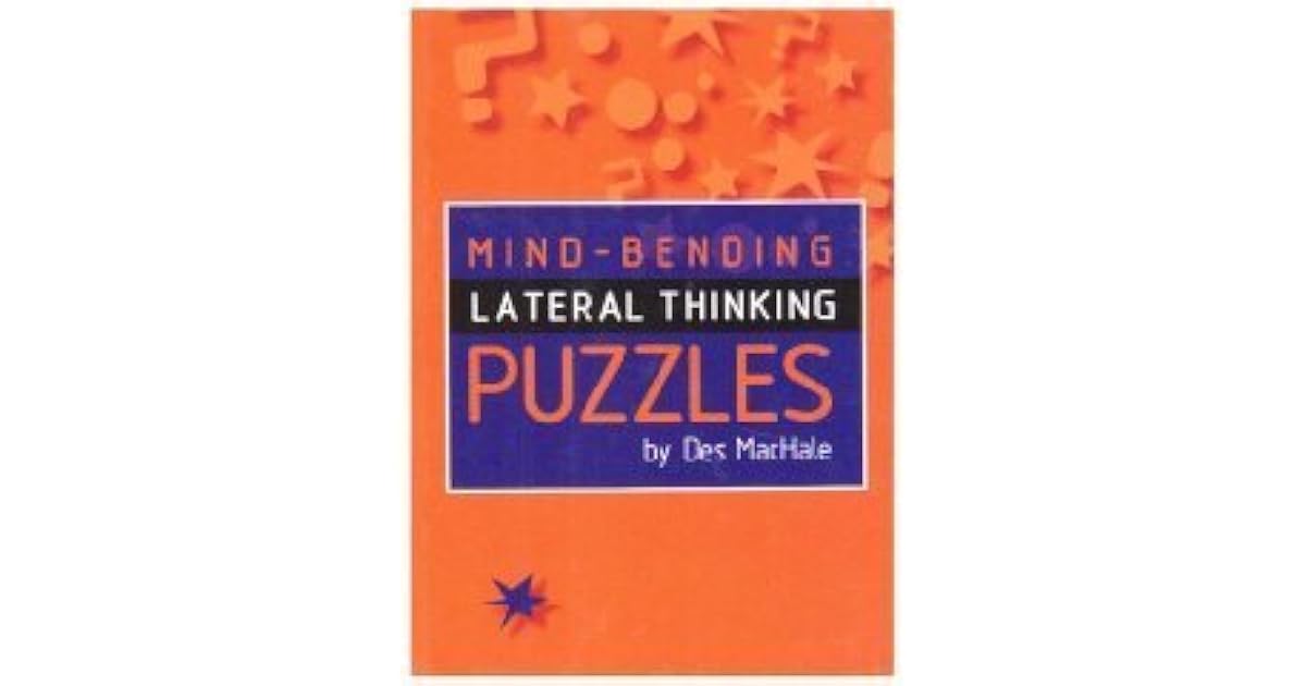 Mind-Bending Lateral Thinking Puzzles by Des MacHale