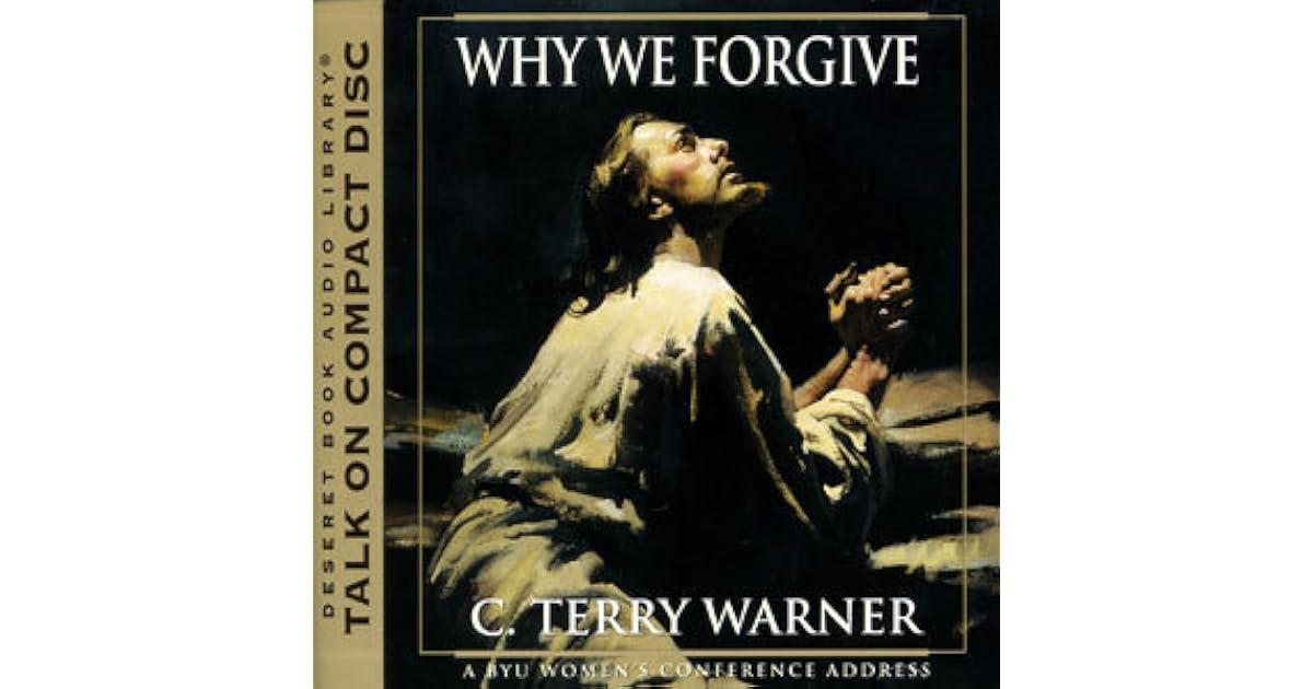 Why We Forgive by C. Terry Warner