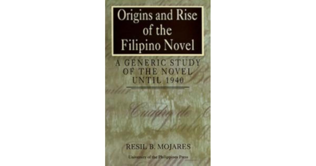 Origins and Rise of the Filipino Novel: A Generic Study of the Novel ...