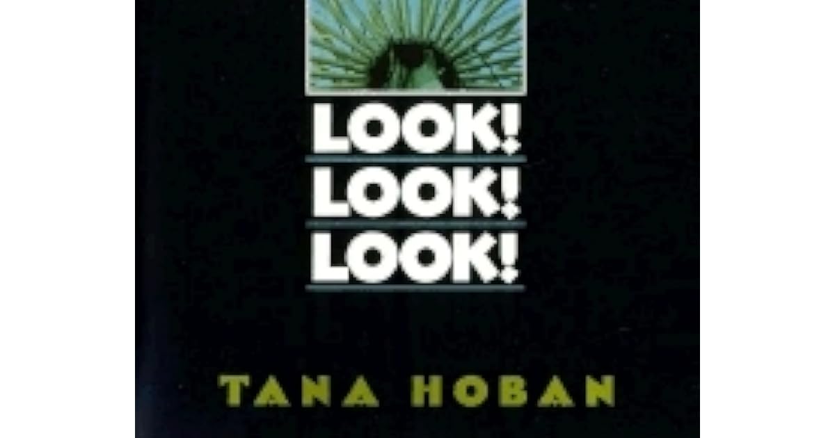 Look! Look! Look! by Tana Hoban