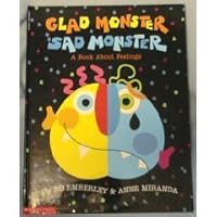 Glad Monster, Sad Monster by Ed Emberley