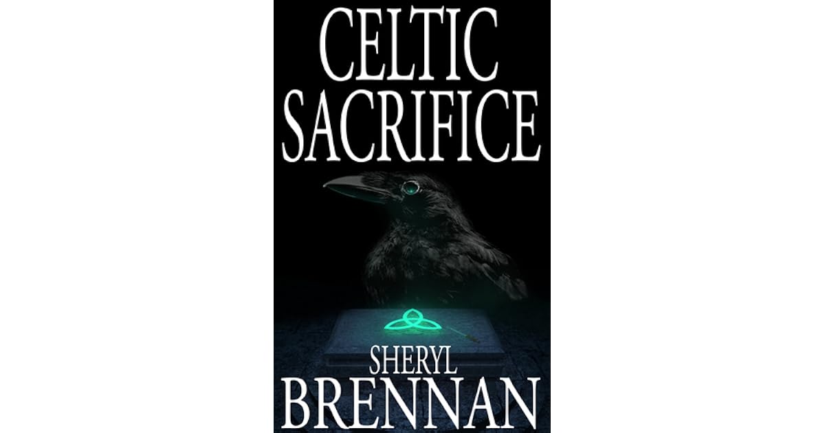 Celtic Sacrifice by Sheryl Brennan