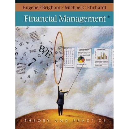 Financial Management: Theory and Practice by Eugene F. Brigham ...