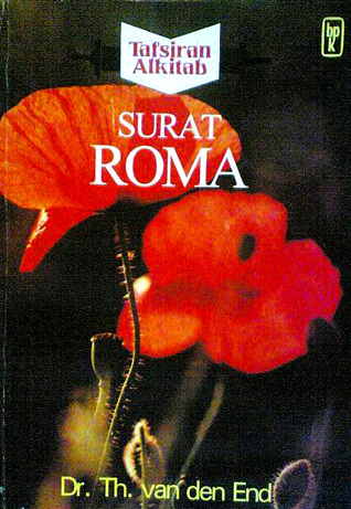 Tafsiran Alkitab Surat Roma by Th. van den End