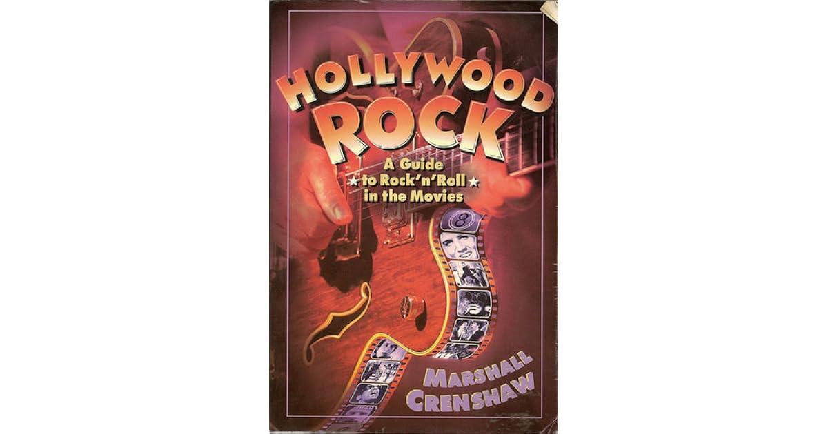 Hollywood Rock: The Ultimate Guide to Rock in the Movies by Marshall ...