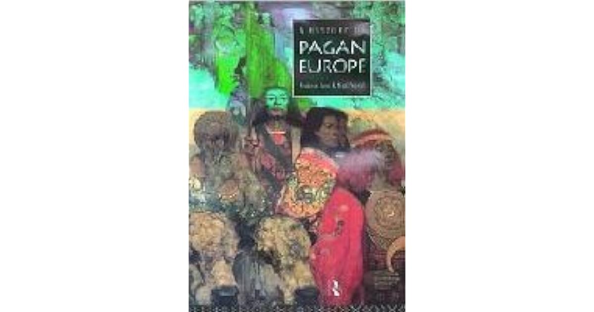 A History of Pagan Europe by Prudence J. Jones