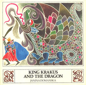 King Krakus and the Dragon by Janina Domanska