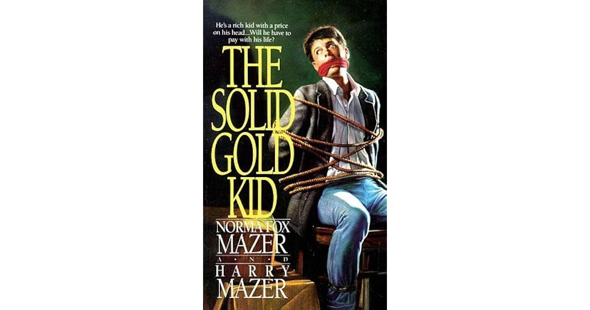 Solid Gold Kid, The by Norma Fox Mazer