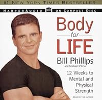 Body For Life: 12 Weeks to Mental and Physical Strength by Bill Phillips