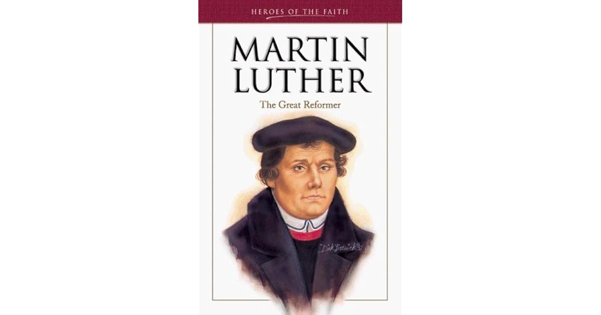 Martin Luther: The Great Reformer by Edwin Prince Booth