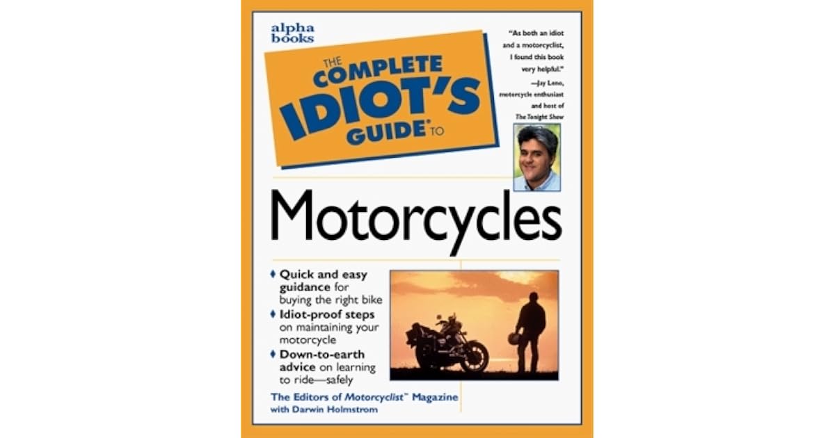 The Complete Idiot's Guide to Motorcycles by Darwin Holmstrom