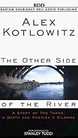 The Other Side of the River: A Story of Two Towns, a Death, and America ...
