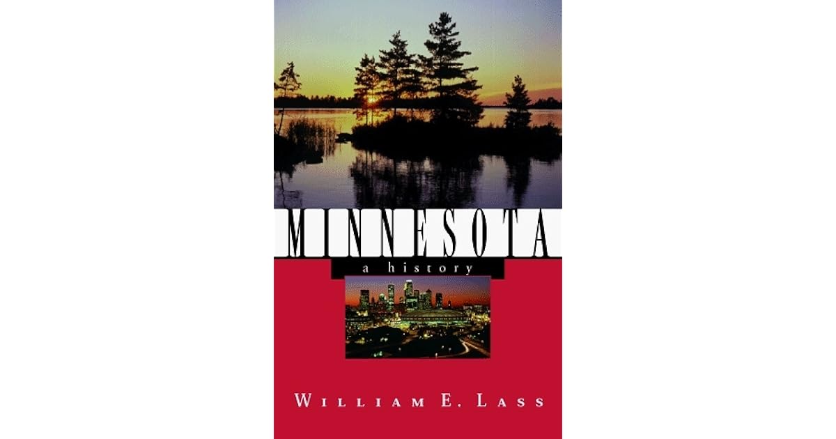Minnesota: A History by William E. Lass