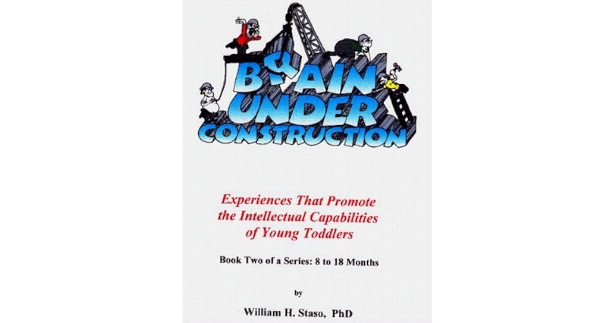 Brain Under Construction by William H. Staso