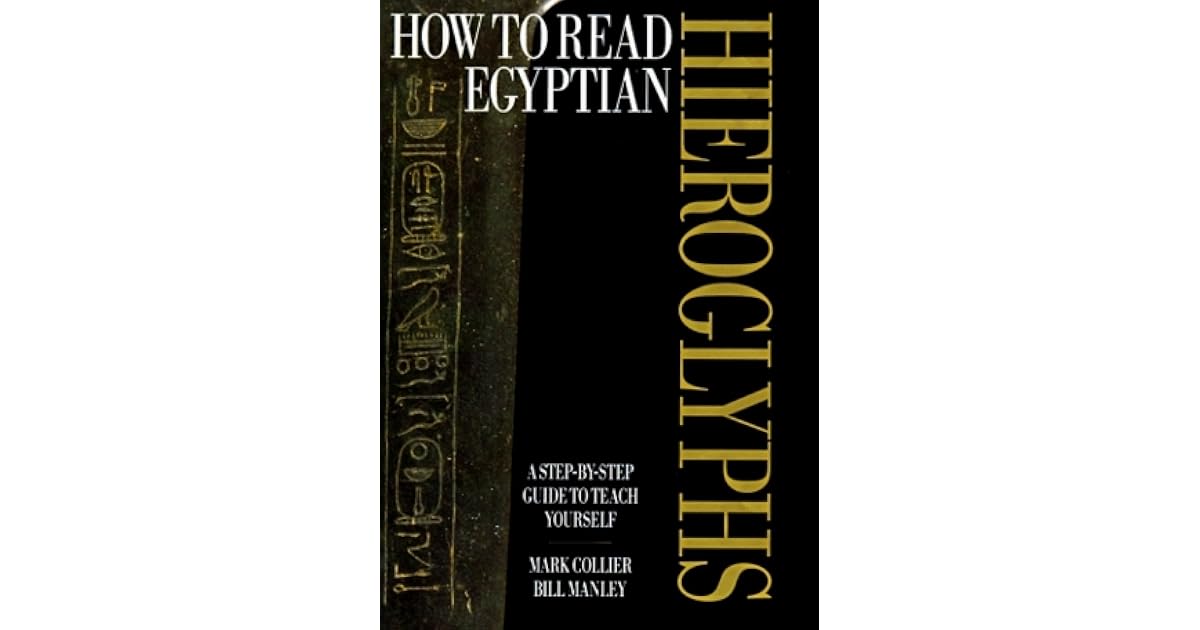 How to Read Egyptian Hieroglyphs: A Step-by-Step Guide to Teach ...