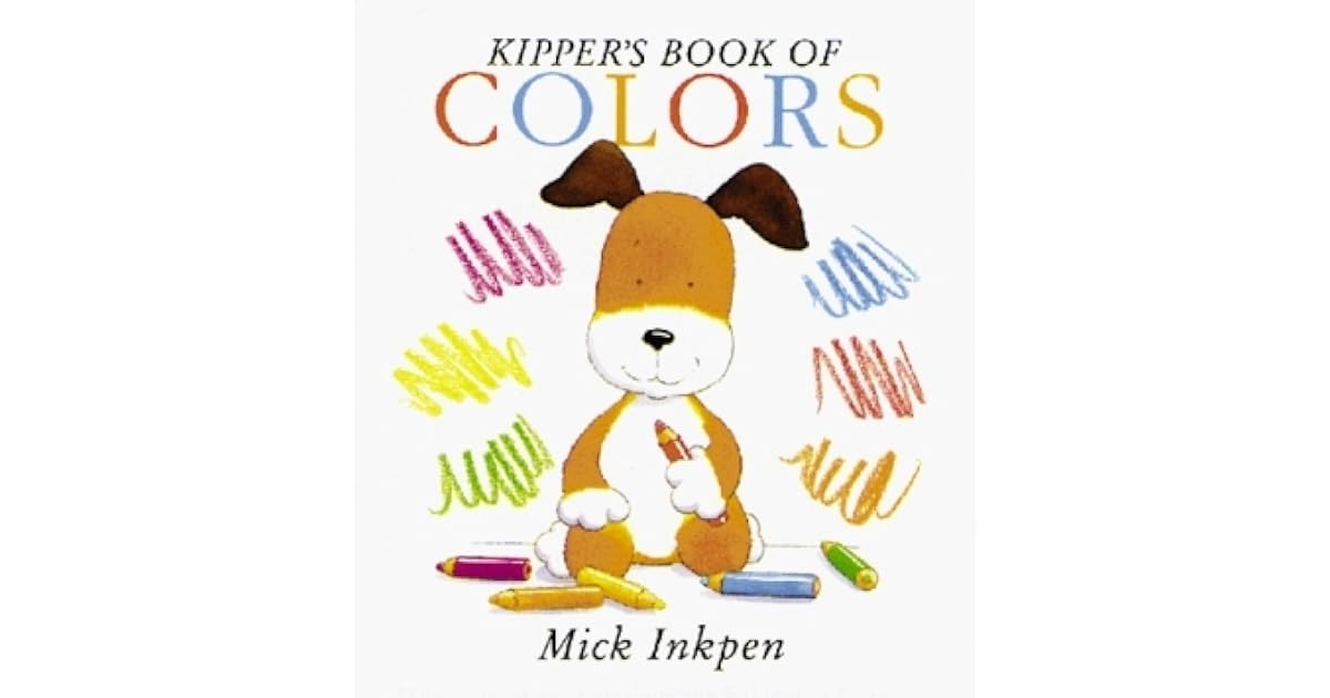 Kipper's Book of Colors by Mick Inkpen