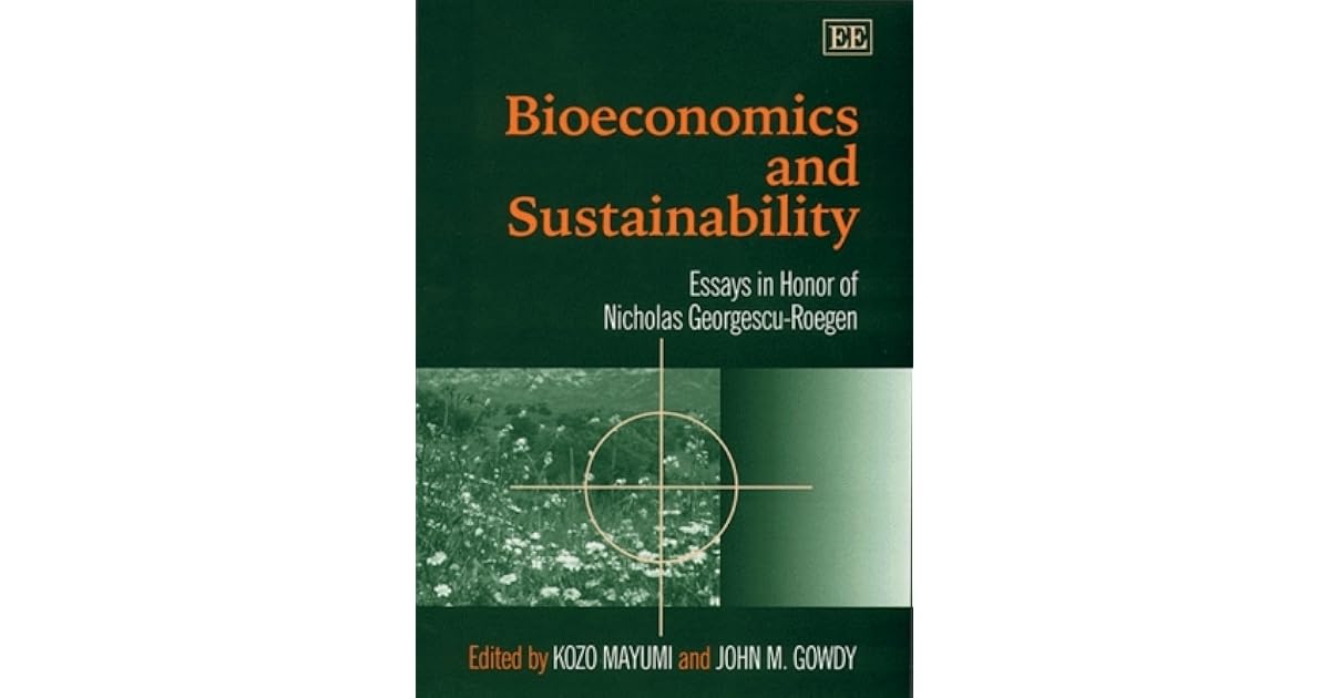 Bioeconomics and Sustainability: Essays in Honor of Nicholas Georgescu ...