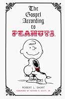 The Gospel According to Peanuts by Robert L. Short