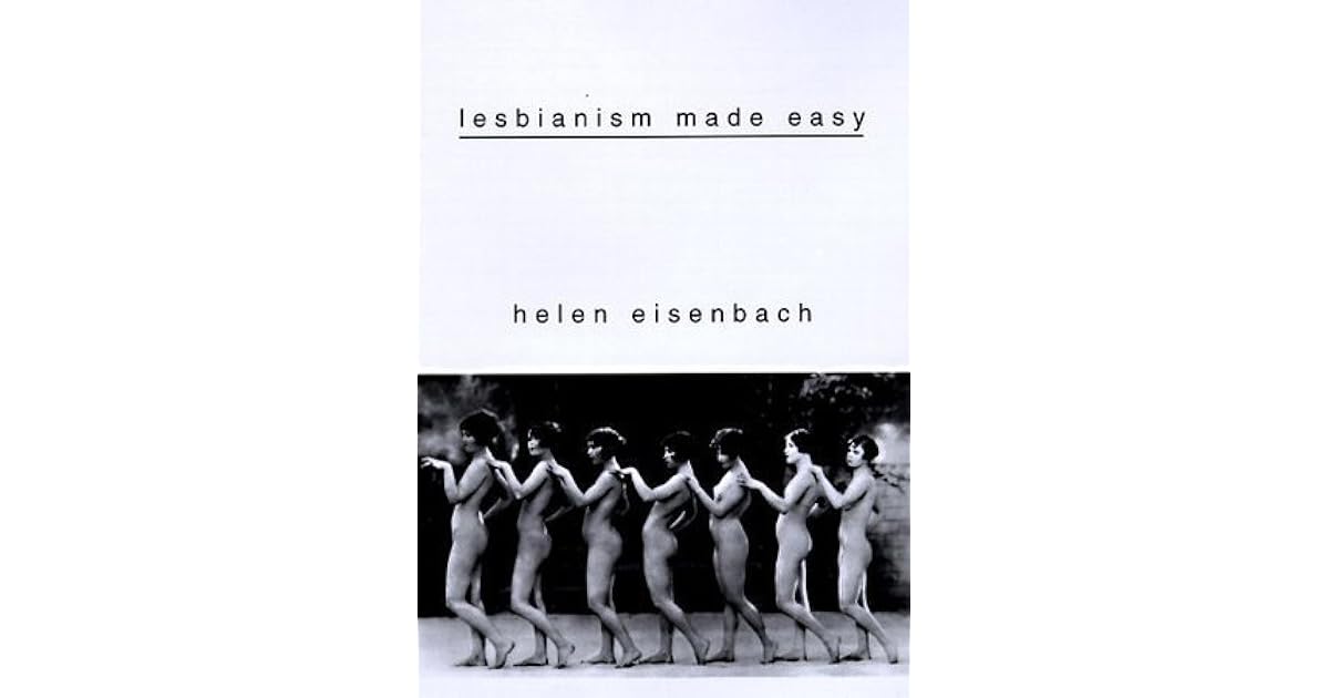 Lesbianism Made Easy by Helen Eisenbach
