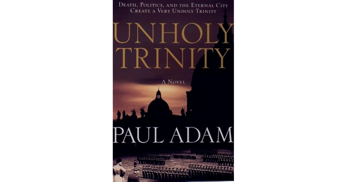 The Unholy Trinity by Paul Adam