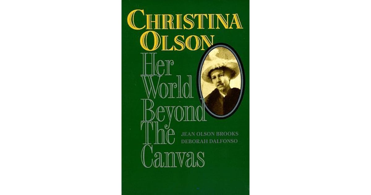 Christina Olson: Her World Beyond the Canvas by Jean Olson Brooks