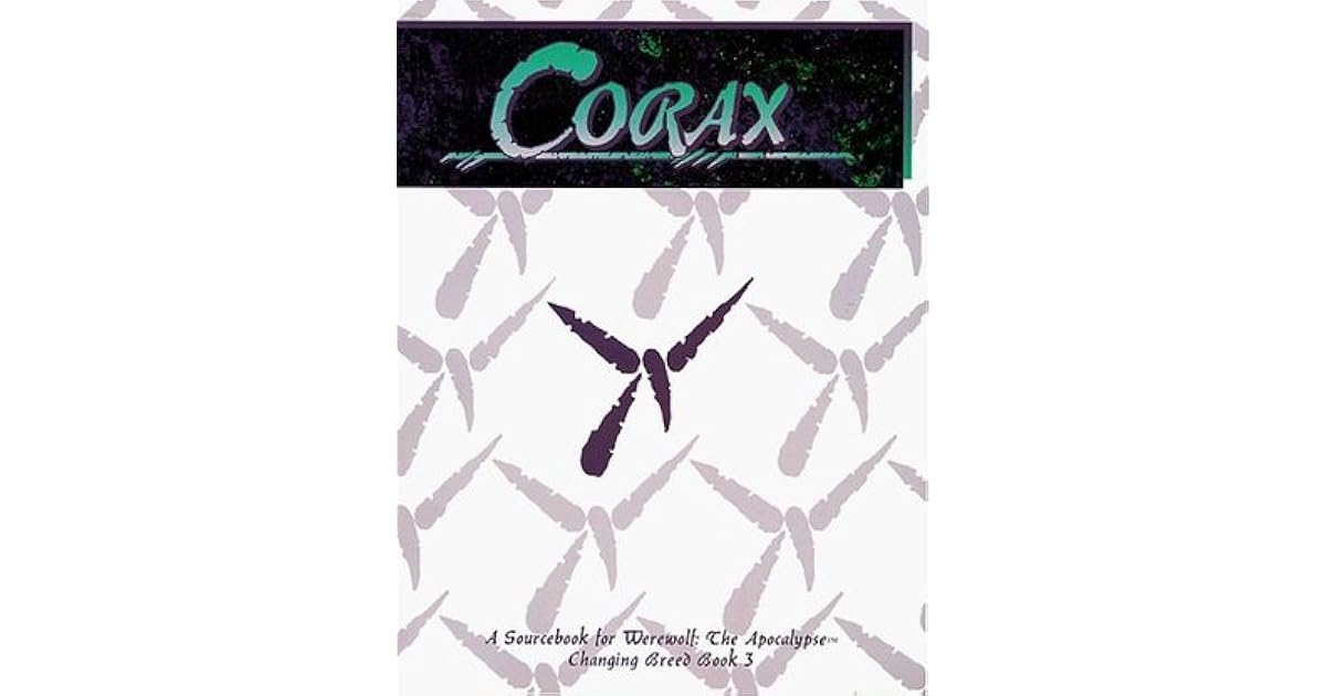 Corax: Sun, Storm and Shadow: A Sourcebook for Werewolf : The ...