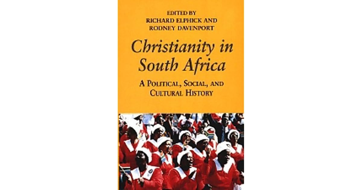 Christianity in South Africa: A Political, Social, and Cultural History ...