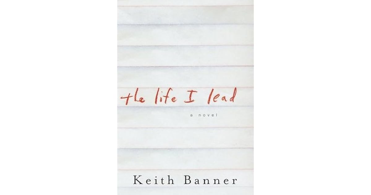 The Life I Lead by Keith Banner