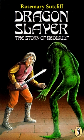 Dragon Slayer: The Story of Beowulf by Rosemary Sutcliff