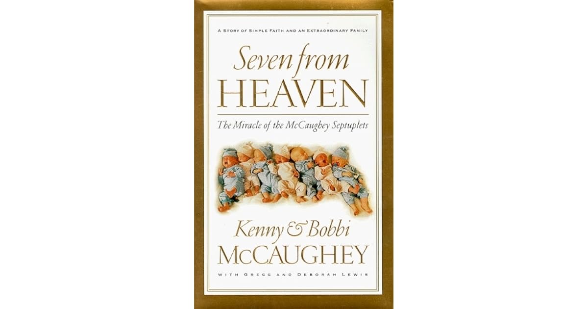 Seven from Heaven: The Miracle of the McCaughey Septuplets by Kenny ...