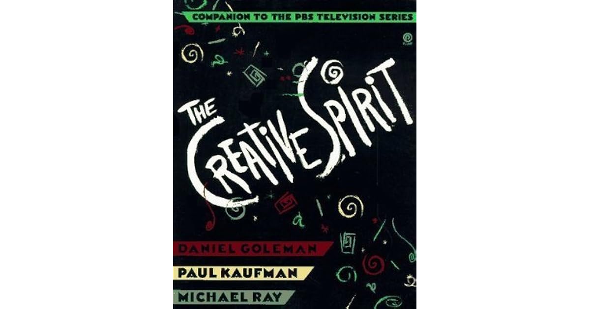 The Creative Spirit by Daniel Goleman