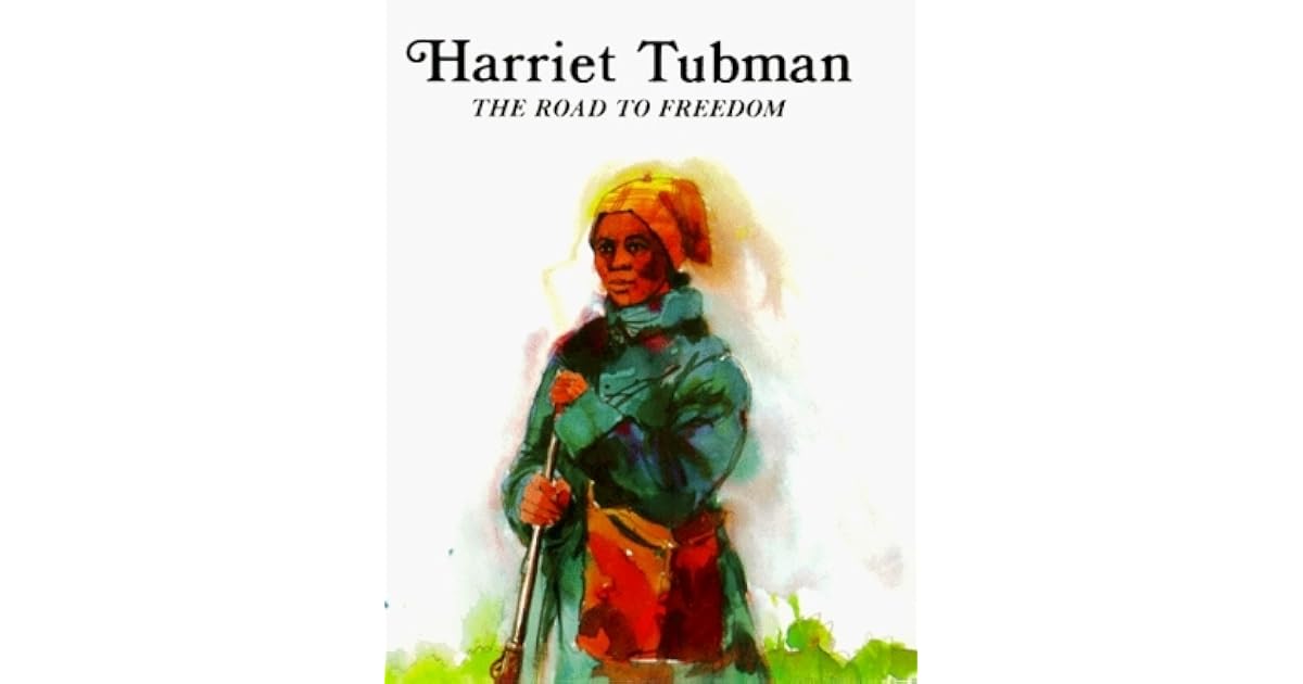 Harriet Tubman: The Road to Freedom by Rae Bains