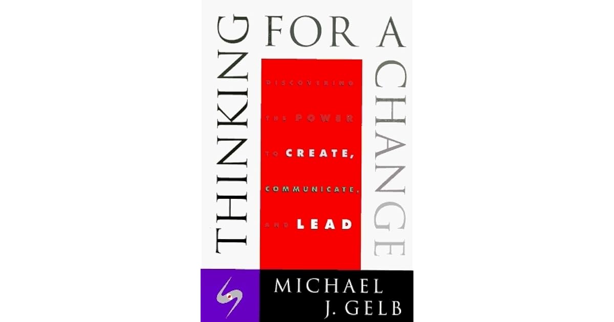 Thinking For A Change: Discovering the Power to Create, Communicate and ...