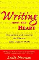 Write from the Heart: Inspiration and Exercises for Women Who Want to ...