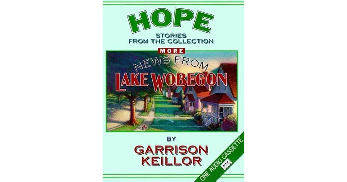 More News from Lake Wobegon: Hope by Garrison Keillor